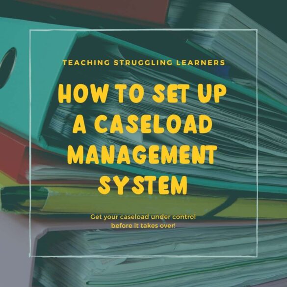 Set up a Caseload Management System - Teaching Struggling Learners